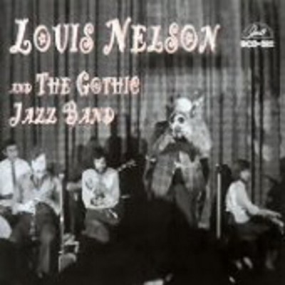 Louis Nelson & The Gothic Jazz Band - Louis Nelson And The Gothic Jazz ...