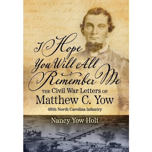 I Hope You Will All Remember Me - By Nancy Yow Holt (hardcover) : Target