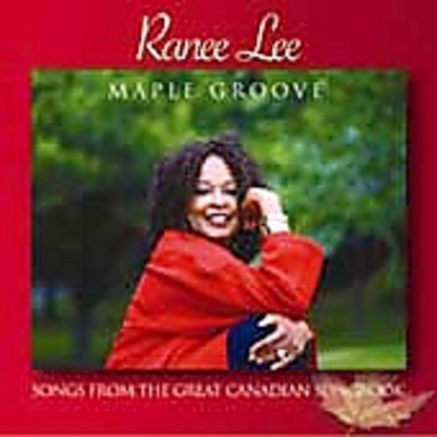 Ranee Lee - Maple Groove: Songs From The Great Canadian Songbook (cd ...