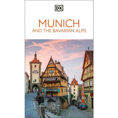 Dk Munich And The Bavarian Alps - (travel Guide) By Dk Travel ...