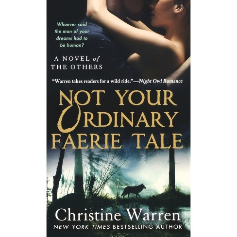 Not Your Ordinary Faerie Tale - (others) By Christine Warren (paperback ...