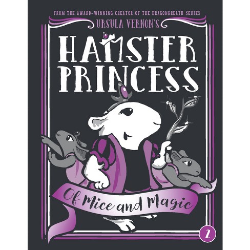 Hamster Princess: Of Mice And Magic - By Ursula Vernon (hardcover) : Target