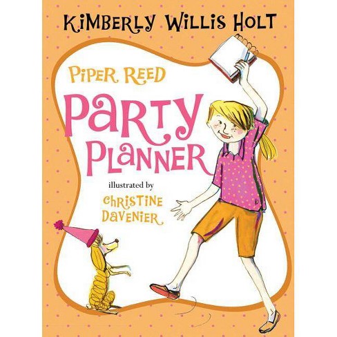 Piper Reed, Party Planner - By Kimberly Willis Holt (paperback) : Target
