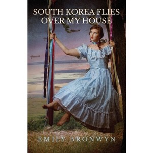 South Korea Flies Over My House - by Emily Bronwyn (Paperback) : Target