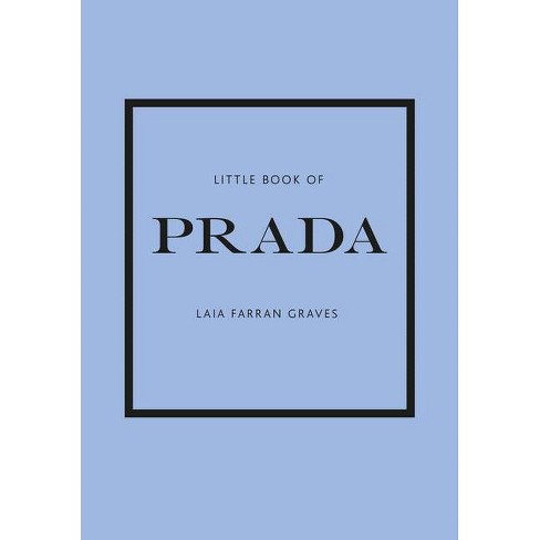 Little Book Of Prada - (little Books Of Fashion) 6th Edition By Graves ...