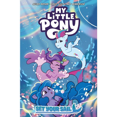 My Little Pony: Set Your Sail - By Megan Brown & Casey Gilly (paperback ...