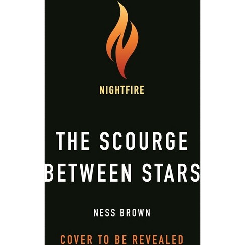 The Scourge Between Stars - By Ness Brown (paperback) : Target