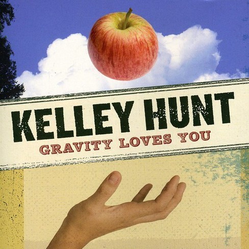 Kelley Hunt - Gravity Loves You (cd) : Target