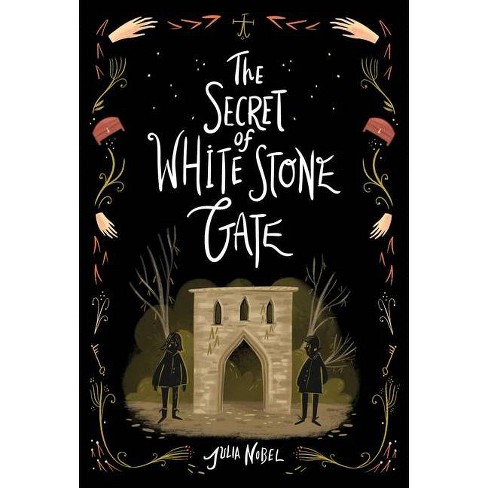 The Secret Of White Stone Gate - (black Hollow Lane) By Julia Nobel ...