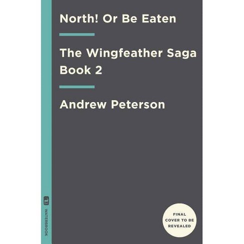 North! Or Be Eaten - (wingfeather Saga) By Andrew Peterson (hardcover ...