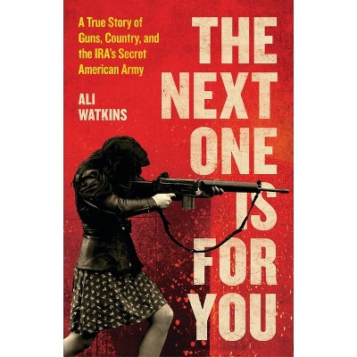 The Next One Is For You - By Ali Watkins (hardcover) : Target