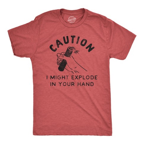 Mens Caution I Might Explode In Your Hand Tshirt Funny 4th Of July ...