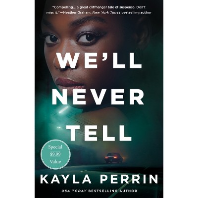 We'll Never Tell - By Kayla Perrin (paperback) : Target