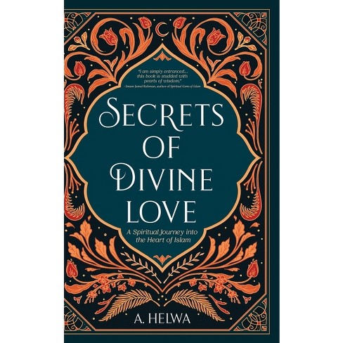 Secrets Of Divine Love - By A Helwa (hardcover) : Target