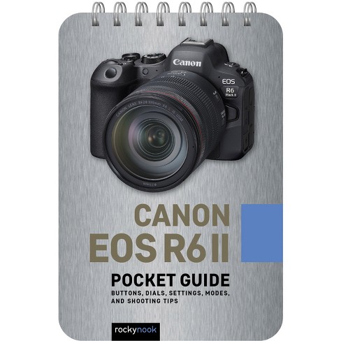 Canon Eos R6 Ii: Pocket Guide - (pocket Guide Series For Photographers) By Rocky Nook (spiral ...