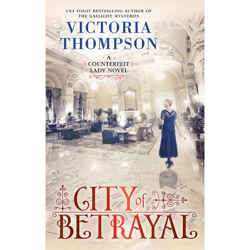 City Of Betrayal - (counterfeit Lady Novel) By Victoria Thompson ...