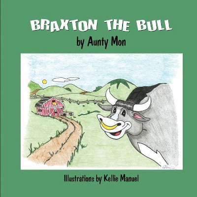 Braxton The Bull - By Aunty Mon (paperback) : Target