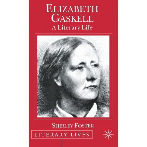 Elizabeth Gaskell - (literary Lives) By S Foster (hardcover) : Target