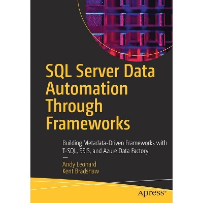 Sql Server Data Automation Through Frameworks - By Andy Leonard & Kent Bradshaw (paperback) : Target