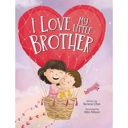 I Love My Little Brother - By Serene Chia (hardcover) : Target