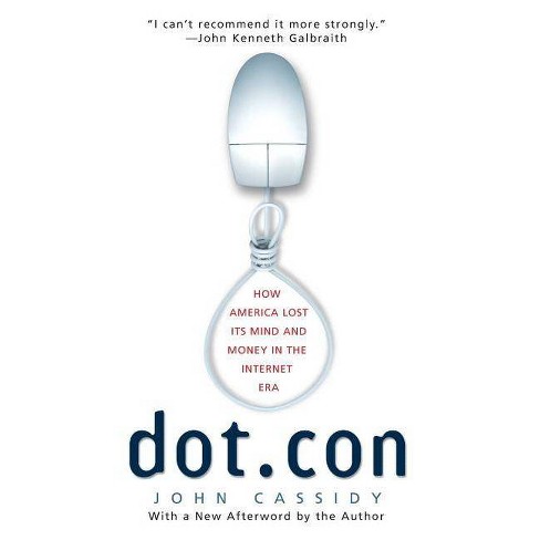 Dot.con - By John Cassidy (paperback) : Target