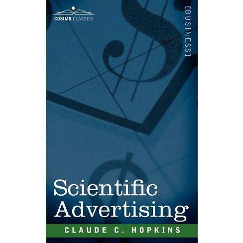 Scientific Advertising - By Claude C Hopkins (paperback) : Target