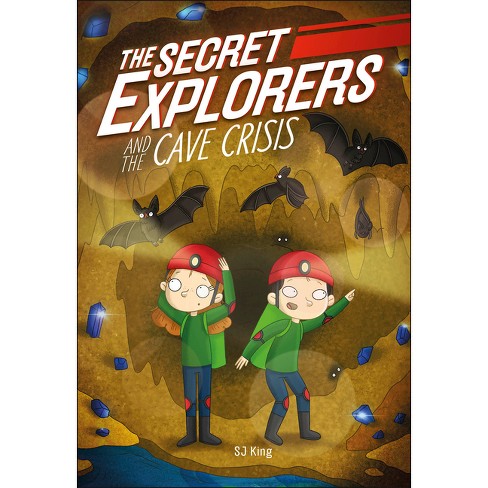 The Secret Explorers And The Cave Crisis - By Sj King : Target