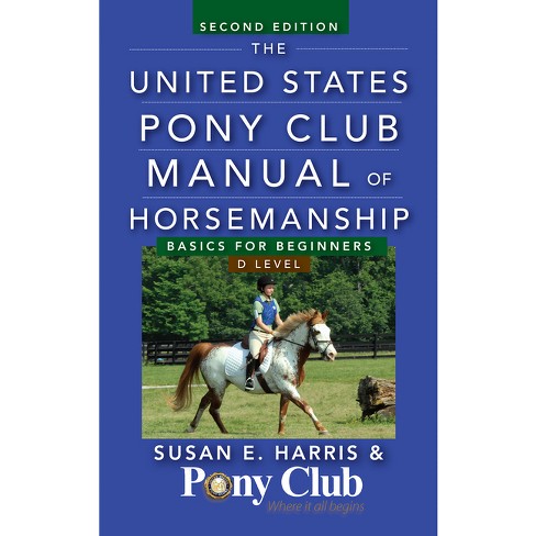 The United States Pony Club Manual Of Horsemanship - 2nd Edition By ...