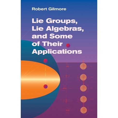 Lie Groups, Lie Algebras, And Some Of Their Applications - (dover Books ...