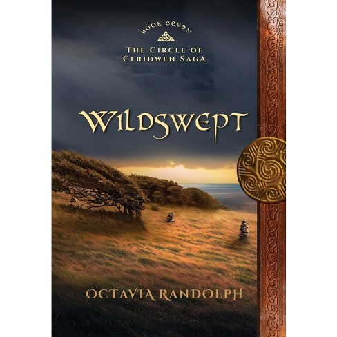 Wildswept - (circle Of Ceridwen Saga) By Octavia Randolph (hardcover ...