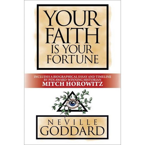 Your Faith Is Your Fortune - By Neville Goddard & Mitch Horowitz ...