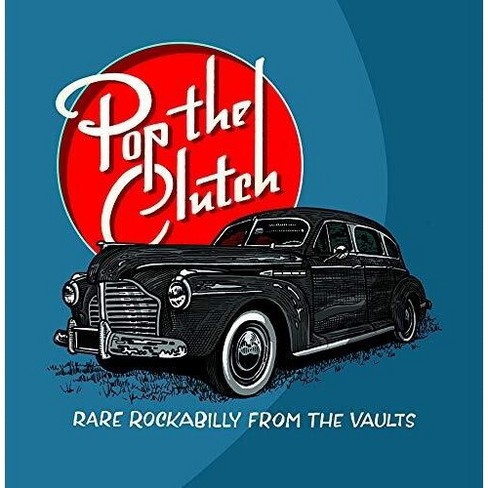 Pop The Clutch: Obscure Rockabilly From The & Var - Pop The Clutch ...