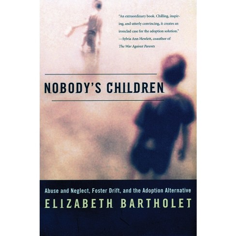 Nobody's Children - By Elizabeth Bartholet (paperback) : Target