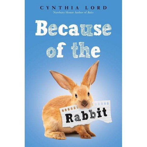Because Of The Rabbit (scholastic Gold) - By Cynthia Lord (hardcover ...