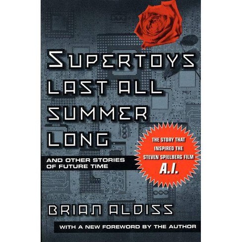 Supertoys Last All Summer Long - By Brian W Aldiss (paperback) : Target
