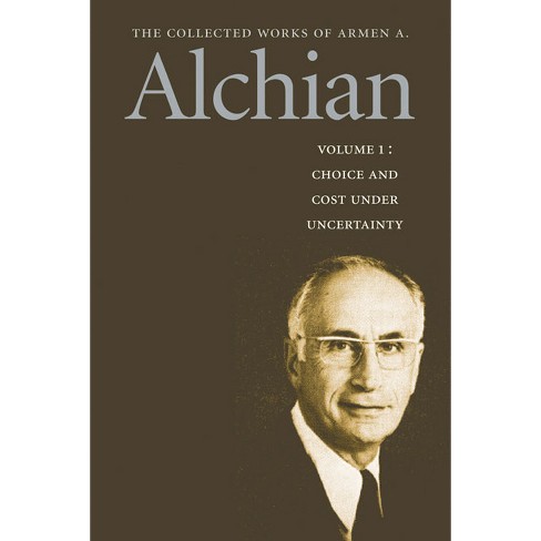 The Collected Works Of Armen A. Alchian - By Armen A Alchian (hardcover ...