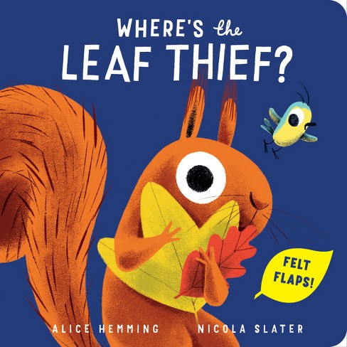 Where's The Leaf Thief? - (a Squirrel & Bird Book) By Alice Hemming ...