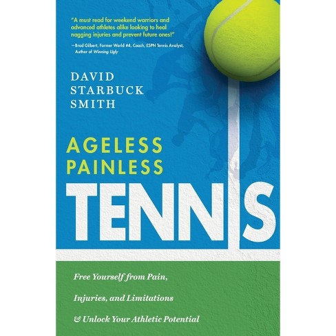 Ageless Painless Tennis - By David Starbuck Smith : Target