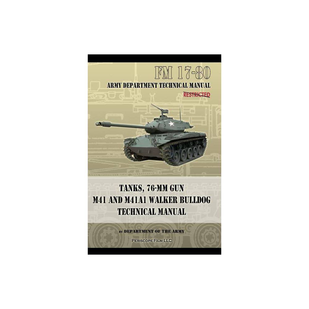 ISBN 9781940453088 - Tanks, 76-MM Gun M41 and M41A1 Walker Bulldog : FM ...