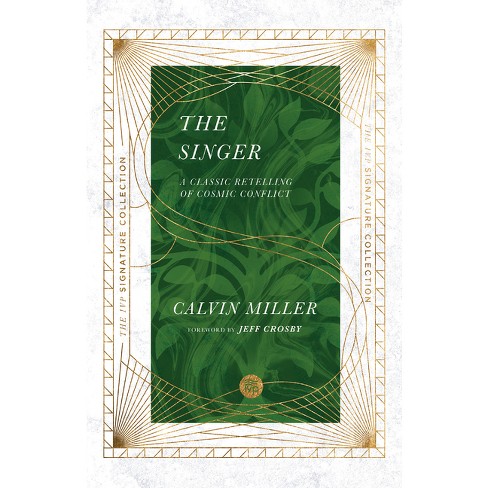 The Singer - (ivp Signature Collection) By Calvin Miller (paperback ...