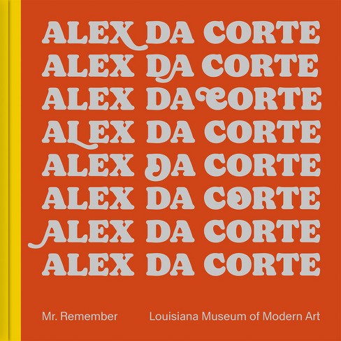 Alex Da Corte: Mr. Remember - By Lærke Rydal Jørgensen & William Pym ...