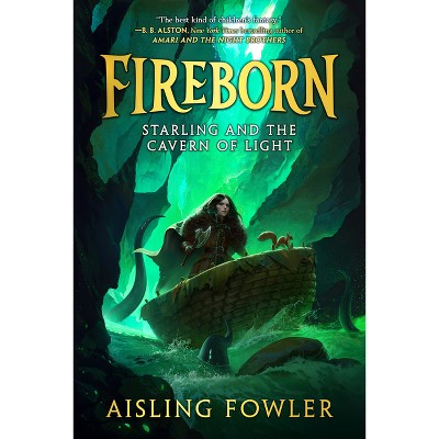 Fireborn: Starling And The Cavern Of Light - By Aisling Fowler ...