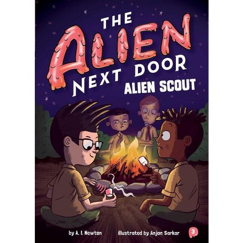 The Alien Next Door 3: Alien Scout - By A I Newton (hardcover) : Target