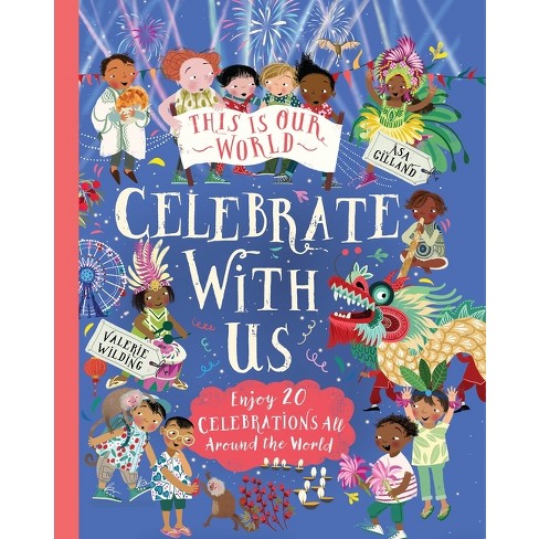 This Is Our World: Celebrate With Us! - By Valerie Wilding (hardcover ...