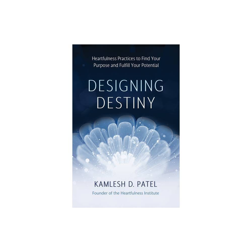 ISBN 9781401964283 - Designing Destiny - by Kamlesh D Patel (Paperback ...