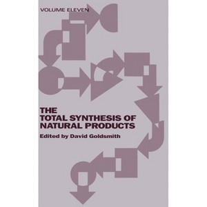 The Total Synthesis of Natural Products, Volume 11, Part B - by Michael ...