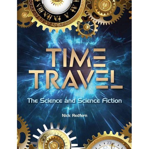 Time Travel - (real Unexplained! Collection) By Nick Redfern (paperback) : Target