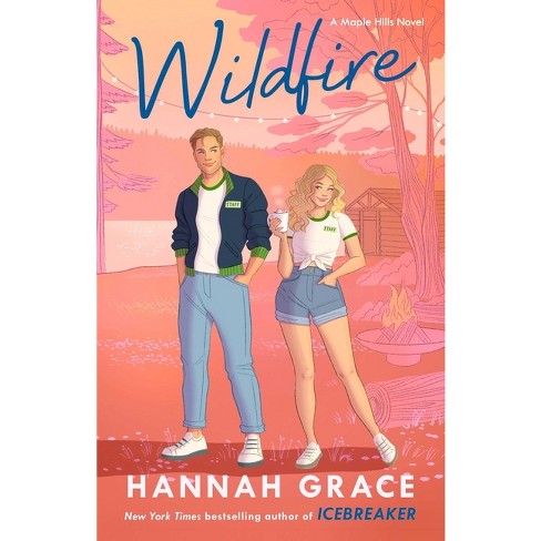 Wildfire - (the Maple Hills) - By Hannah Grace (paperback) : Target