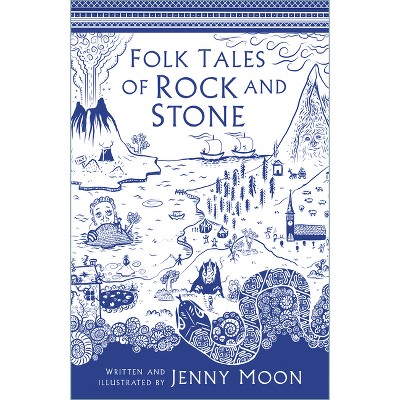 Folk Tales of Rock and Stone - by Jenny Moon (Hardcover) : Target