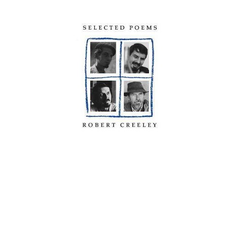 Selected Poems Of Robert Creeley - (paperback) : Target
